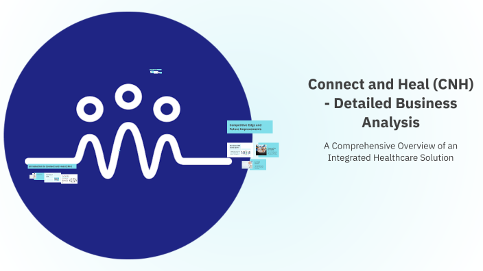 Connect and Heal (CNH) - Detailed Business Analysis by Mahua Saikia on Prezi