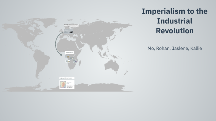 Imperialism to the Industrial Revolution by Mo Li on Prezi