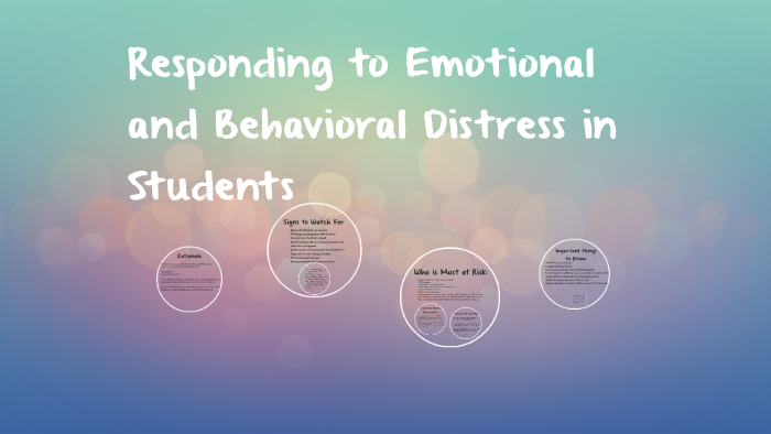Responding to Emotional and Behavioral Distress in Students by danielle ...