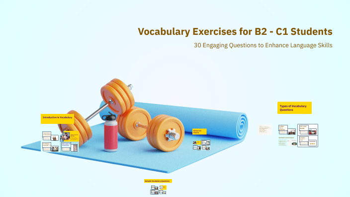 Vocabulary Exercises for B2 - C1 Students by cengizhan coskun on Prezi