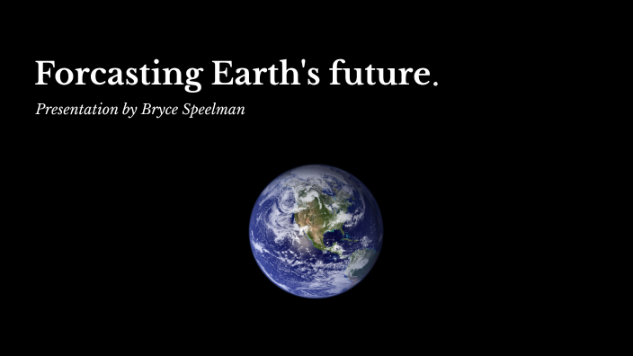 What will the Earth be like in 5,000,000 years? by BRYCE D SPEELMAN on ...