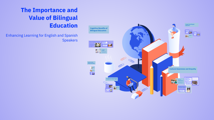 The Importance and Value of Bilingual Education by Juliet Amaya on Prezi