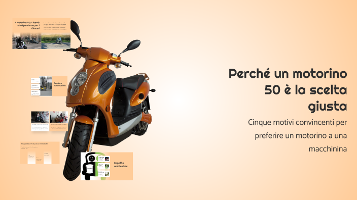Perché un motorino 50 è la scelta giusta by Alessio Pulimeni on Prezi