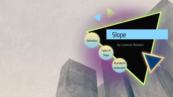 What is Slope by Lorenzo Romero on Prezi