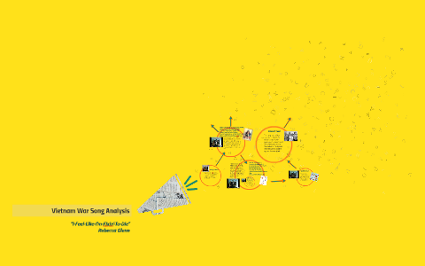 Vietnam War Song Analysis by Rebecca Glenn on Prezi
