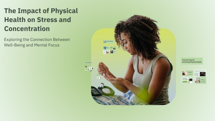 The Impact of Physical Health on Stress and Concentration by Dyllan ...