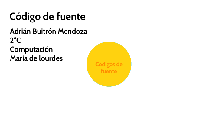 ¿Qué es un código de fuente? by Adrian Buitron Mendoza on Prezi