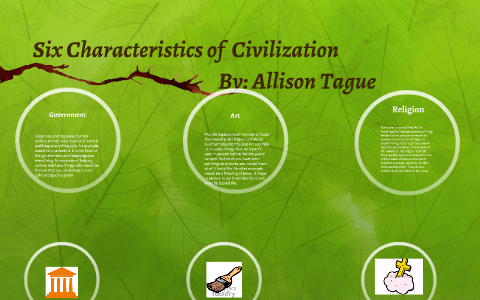 Six Characteristics of Civilization by Allison Tague on Prezi