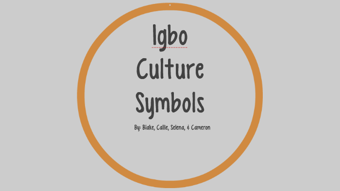 Igbo Culture Symbols by Selena Bell on Prezi