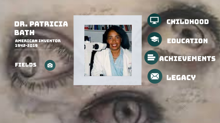 Black History Month: Dr. Patricia Bath by Jill Stone on Prezi