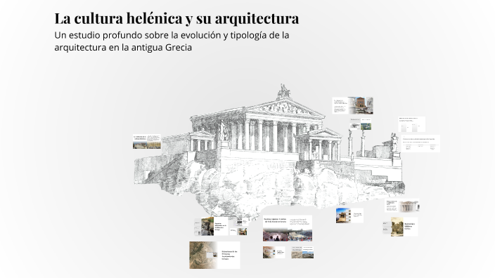 La cultura helénica y su arquitectura by FATIMA GARCIA GALIANO on Prezi