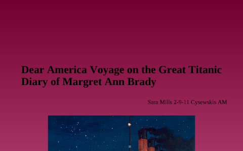 Dear America Voyage on the Great Titanic Diary of Margret Ann Brady by ...