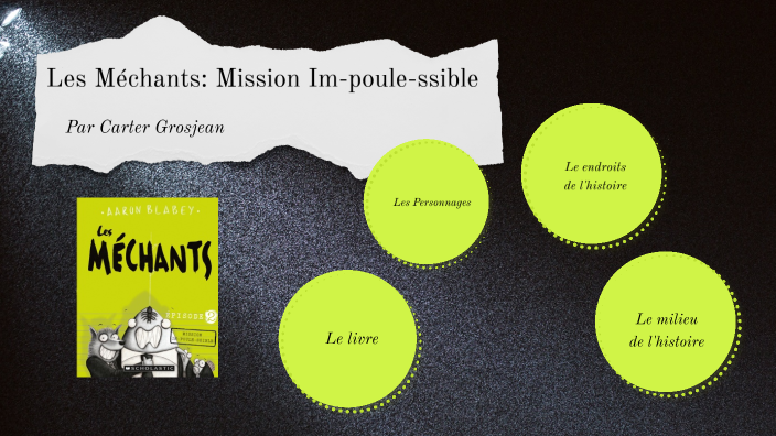 Les Mechants Episode 2 by Carter Grosjean on Prezi