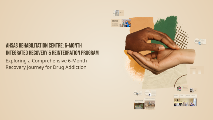 Ahsas Rehabilitation Centre: 6-Month Integrated Recovery ...