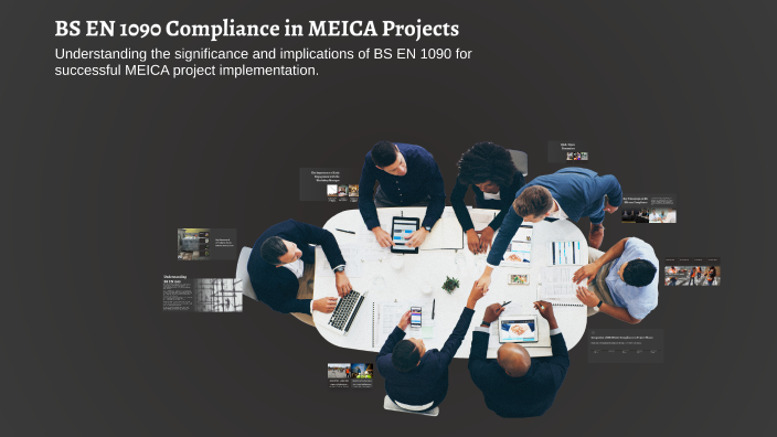 BS EN 1090 Compliance in MEICA Projects by steven morton on Prezi