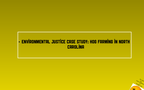 Environmental Justice case Study:Hog Farming in North Carolina by Jenna ...