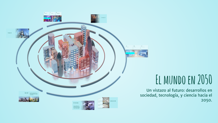 El mundo en 2050 by Elias BA on Prezi