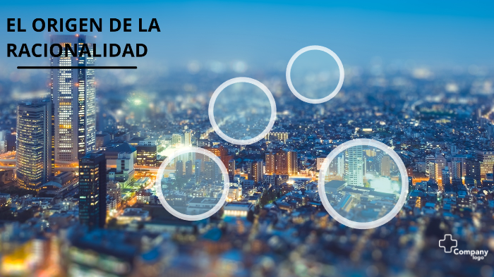 el origen de la racionalidad by melaany mendez on Prezi