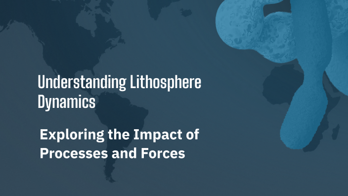 Understanding Lithosphere Dynamics by on Prezi