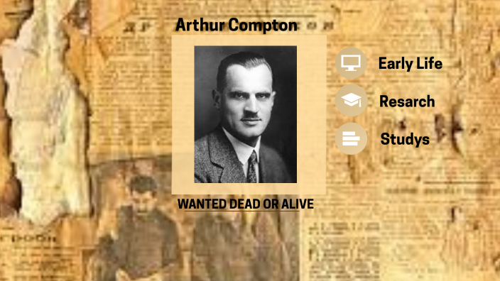 Arthur Compton by Marco Alimonti on Prezi