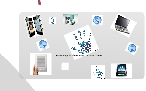 Technology and Alternative Delivery Systems in HIED by Adam Murray on Prezi
