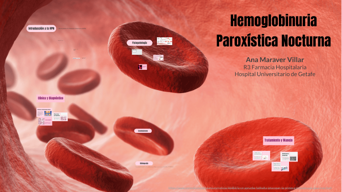 Hemoglobinuria Paroxística Nocturna by Ana Maraver on Prezi