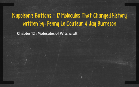 Napoleon's Buttons - 17 Molecules That Changed History by natalie ...