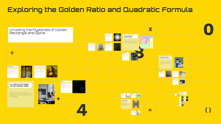 Exploring the Golden Ratio and Quadratic Formula by SeeBeeShire on Prezi
