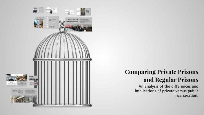 Comparing Private Prisons and Regular Prisons by Bryce Tolliver on Prezi