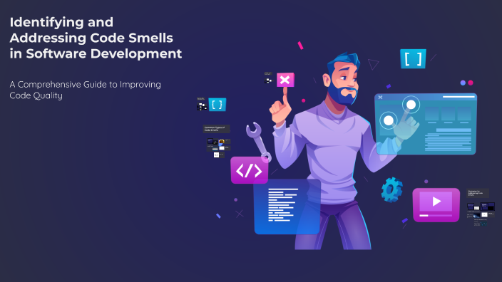 Identifying and Addressing Code Smells in Software Development by hunny sharma on Prezi