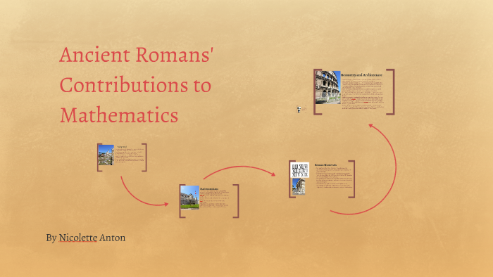 Ancient Romans' Contributions to Mathematics by Nicolette Anton on Prezi