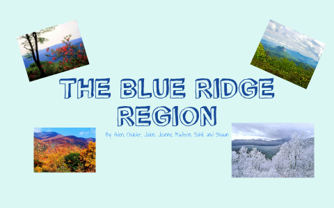 Blue Ridge Region by Suk Joon Jeanne on Prezi