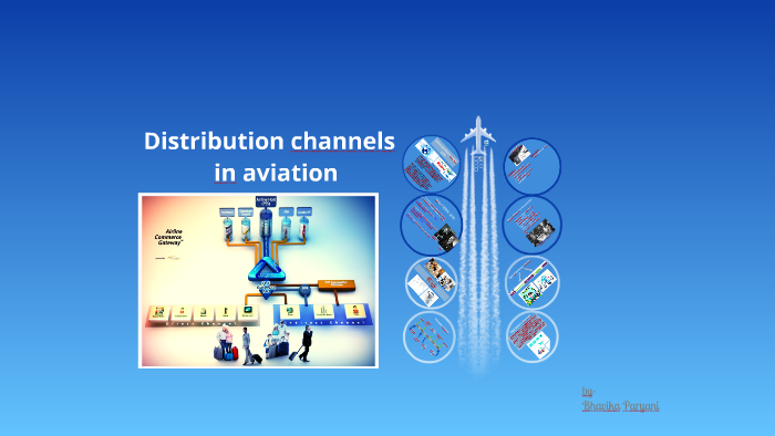 Distribution channels in aviation by bhavika Paryani on Prezi