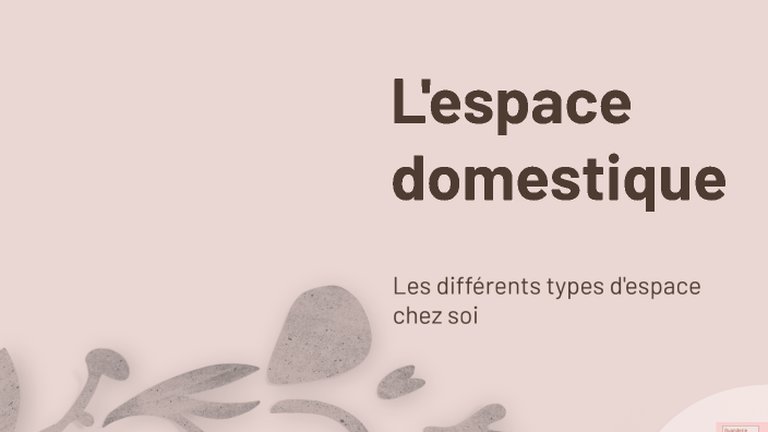 L'espace domestique by Malak Gziri on Prezi