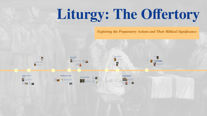 Liturgy: The Offertory by TheRaylessSage on Prezi