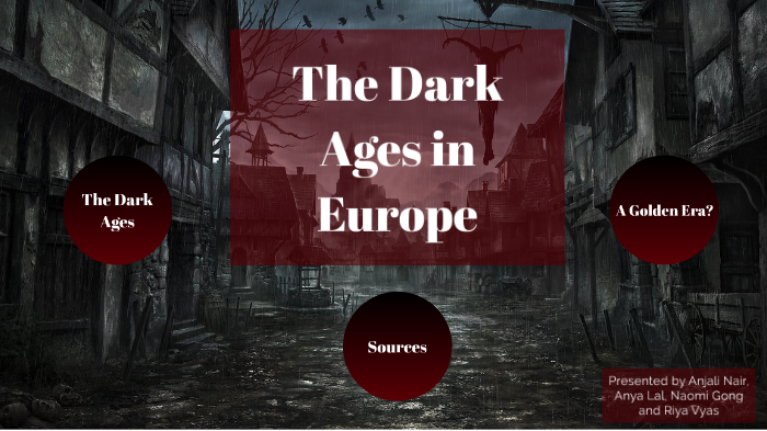 The Dark Ages in Europe by Riya Vyas on Prezi