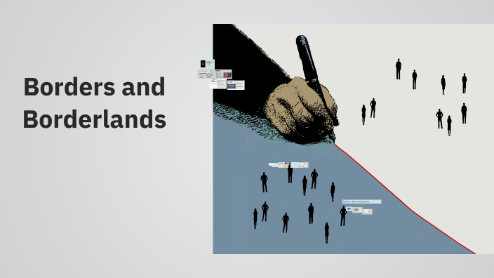 Borders and Borderlands by A Berndsen on Prezi