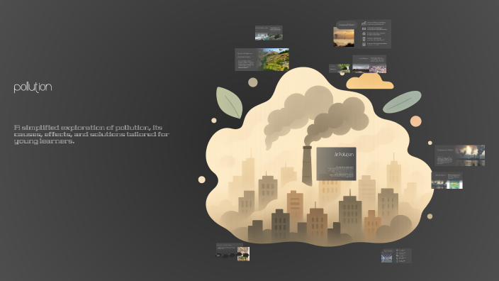 Understanding Pollution for 4th Graders by Eshaan MA on Prezi