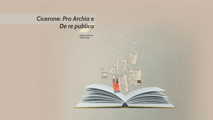Cicerone: Pro Archia e De Republica by Ludovica Rupolo on Prezi