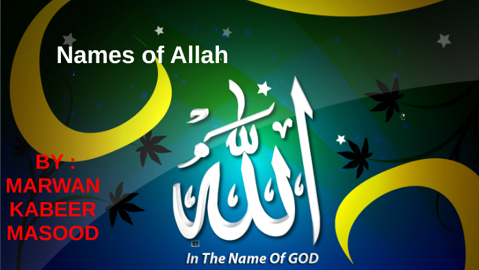 99 names of Allah by marwan elgebaly on Prezi