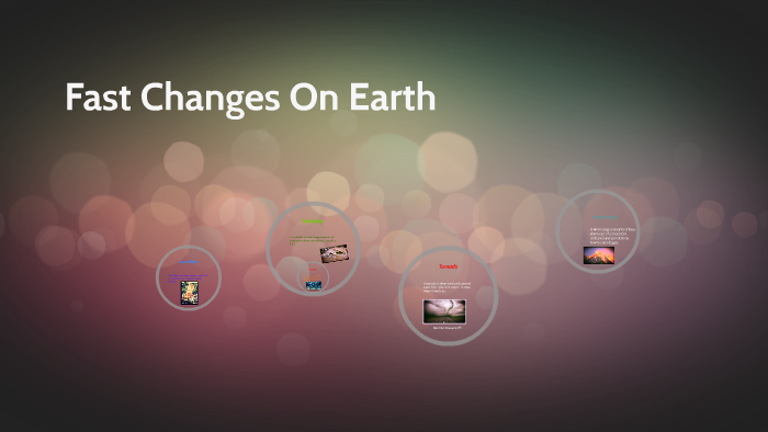Fast Changes On Earth by Jeff Ingersoll on Prezi