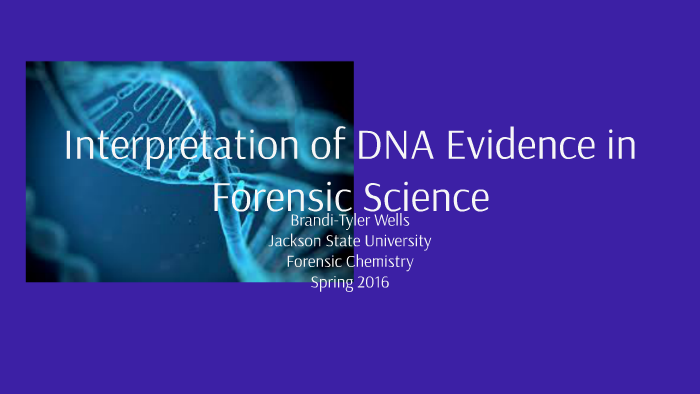 Interpretation of DNA Evidence in Forensic Science by Brandi-Tyler ...