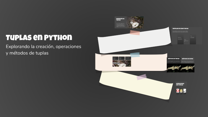 Tuplas en Python by ANGEL ANTONIO HERNANDEZ MONROY on Prezi