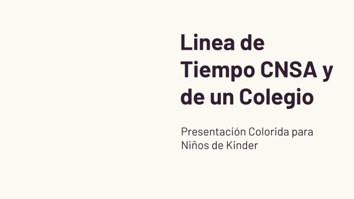 Linea de Tiempo CNSA y de un Colegio by Amaya Sánchez Arriagada on Prezi