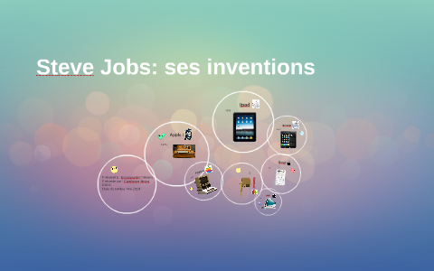 Steve Jobs: ses inventions by Carolanne Young on Prezi