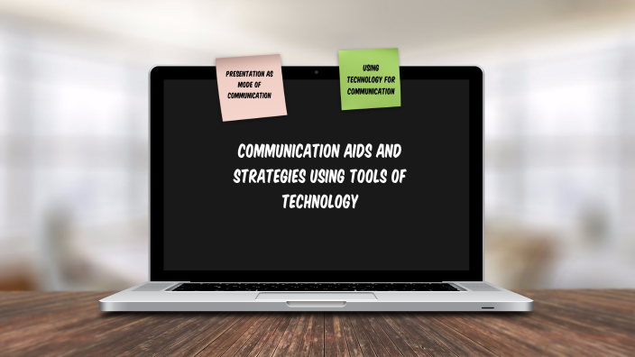 COMMUNICATION AIDS and STRATEGIES USING TOOLS of TECHNOLOGY by Jeannie ...