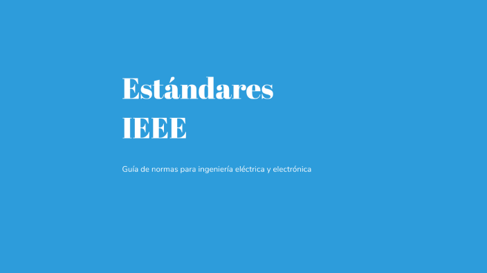 Estándares IEEE by danie ruiz on Prezi