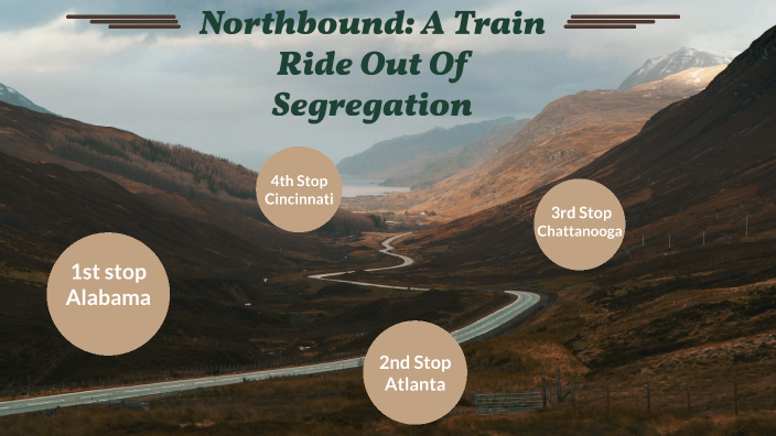Northbound: A Train Ride Out Of Segregation by ricki crain on Prezi