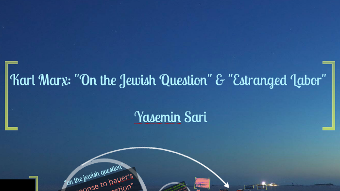 Karl Marx: "On the Jewish Question" and "Estranged Labor" by YASEMIN ...