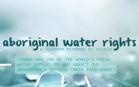 Aboriginal Water Rights by Nicole Corcuera on Prezi